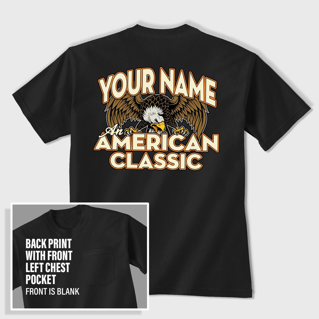Custom American Classic Pocket T, Personalized Back Print T-shirt ...