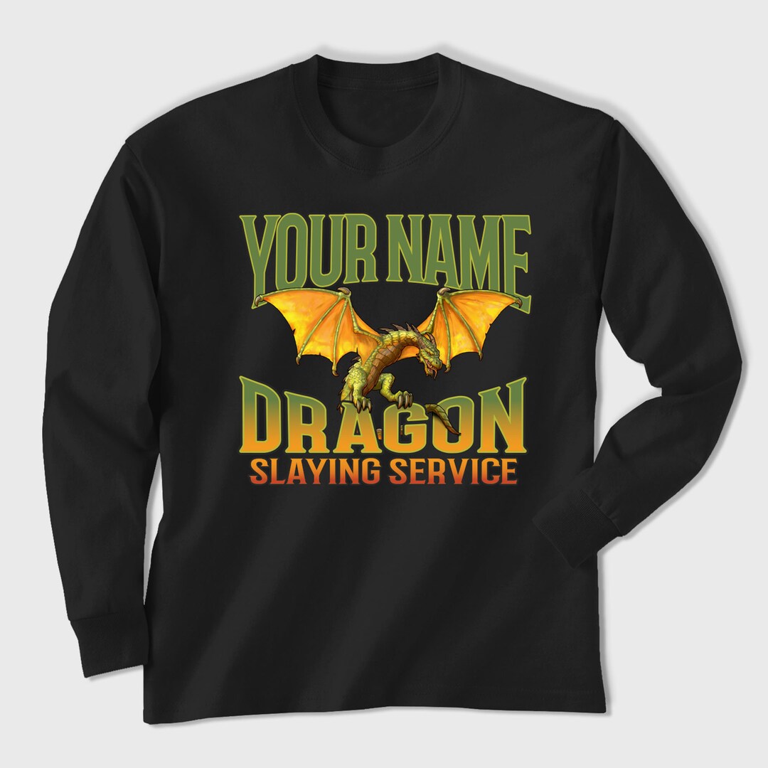 Custom Dragon Slaying LST, Personalized Unisex Printed Long Sleeve T ...
