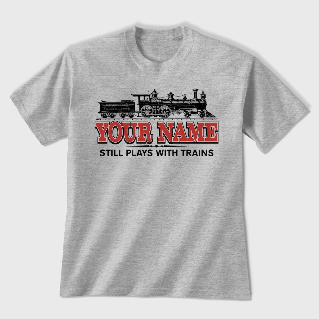 Custom Trains T-shirt, Personalized Unisex Printed Tee Shirt, Still ...