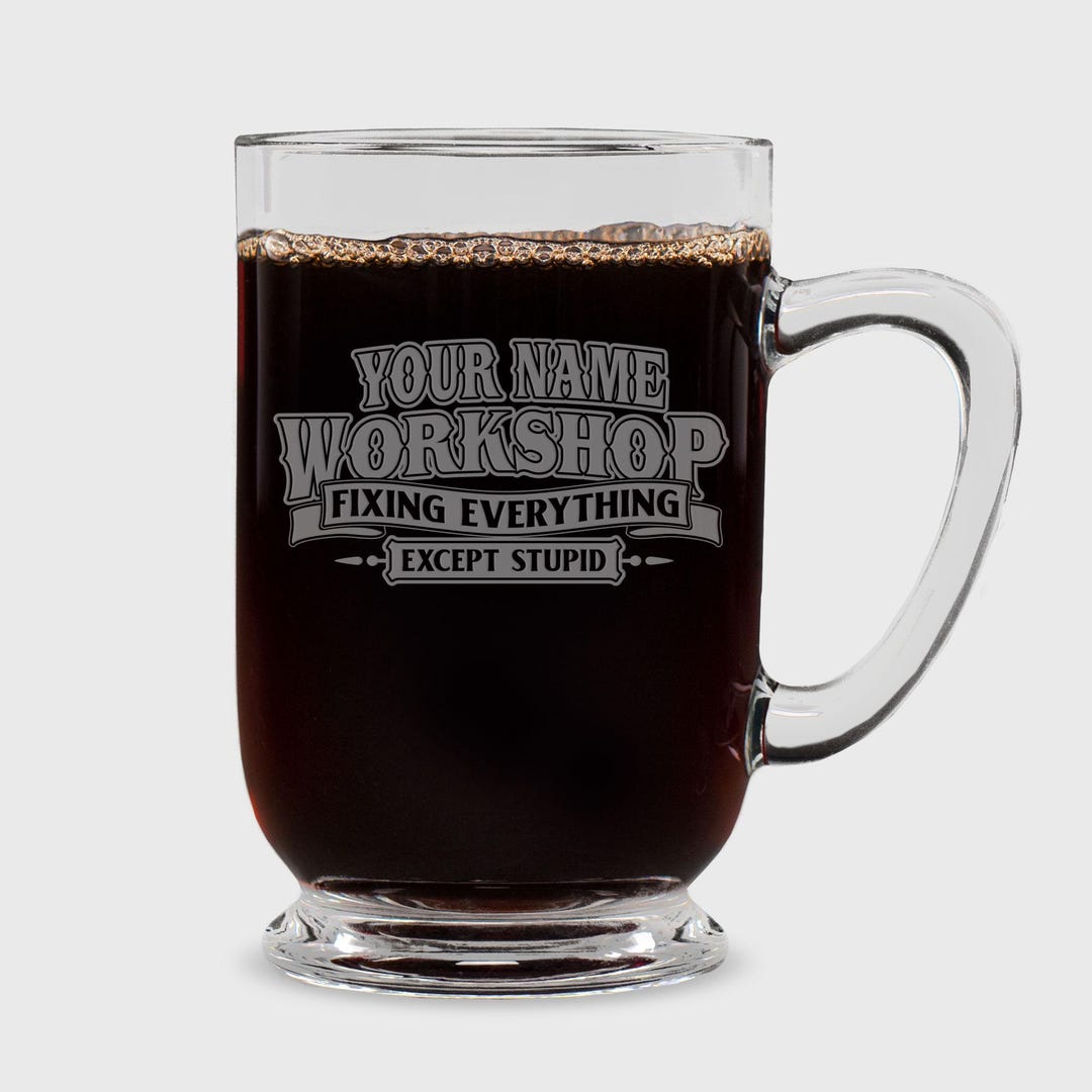 Custom Workshop Glass Mug, Personalized Engraved Coffee, Fixing ...
