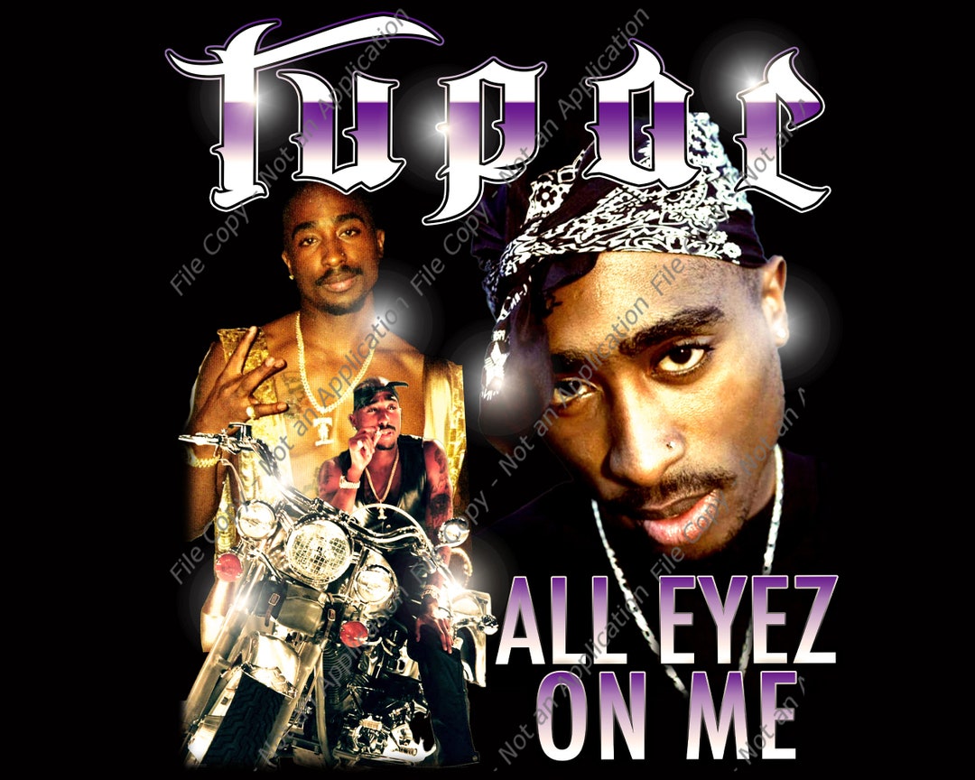 Tupac Png All Eyez on Me Tshirt Design Ready to Print - Etsy