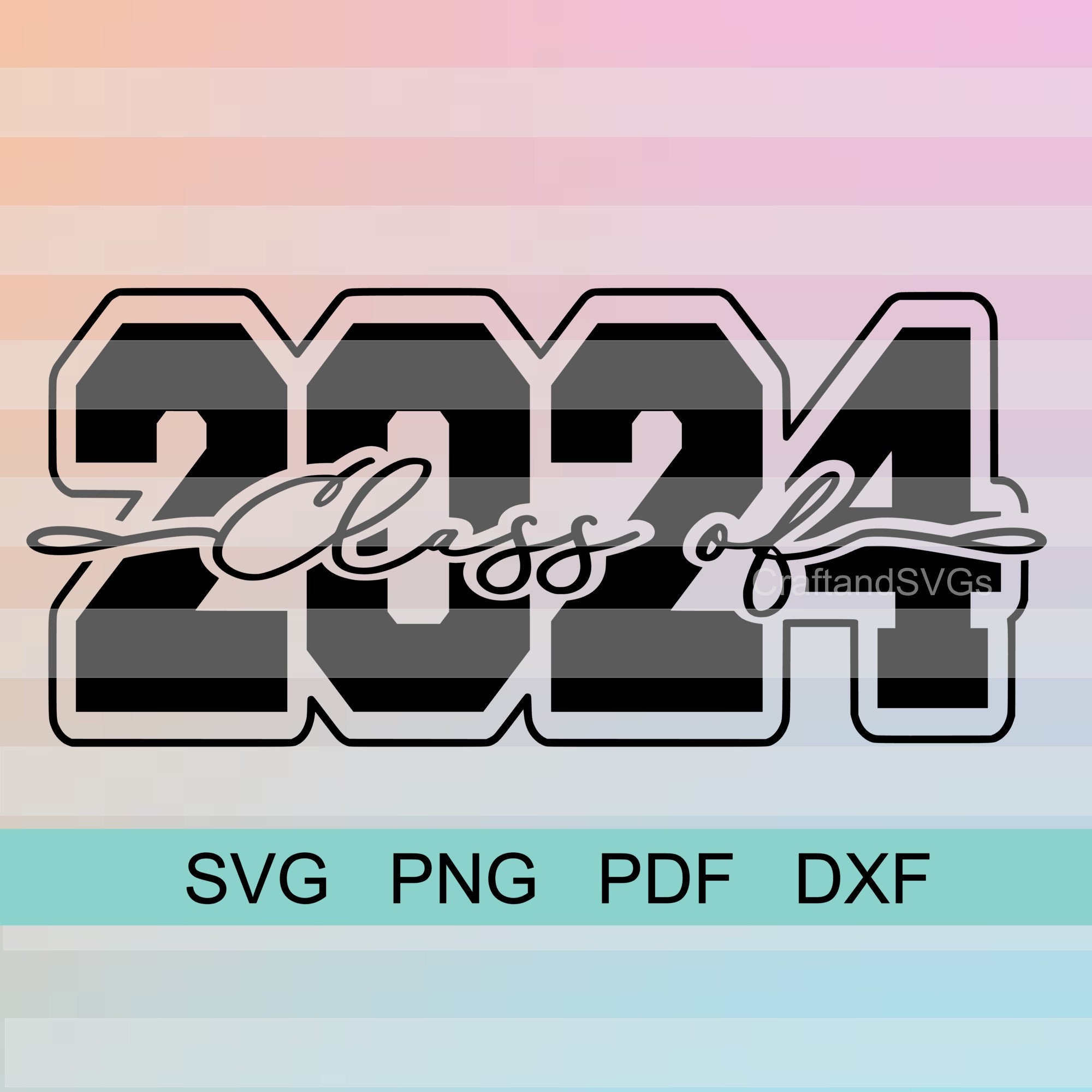 Class of 2024 #1 Digital Download SVG PNG PDF Dxf Vector Cricut ...