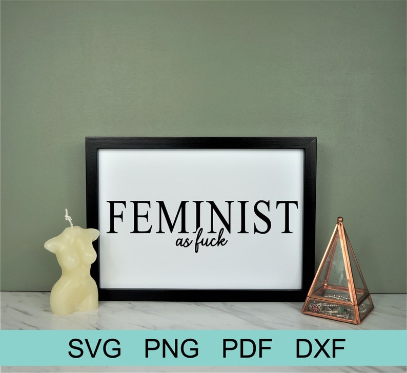 Feminist as F**k Digital Download SVG PNG PDF Dxf Vector Cricut ...