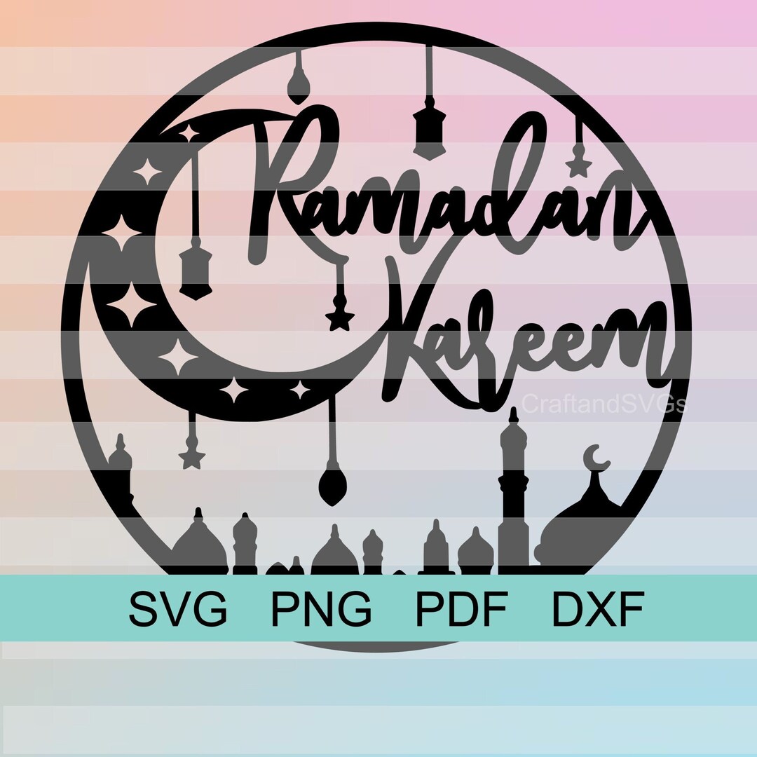 Ramadan Kareem Digital Download SVG PNG PDF Dxf Vector Cricut ...