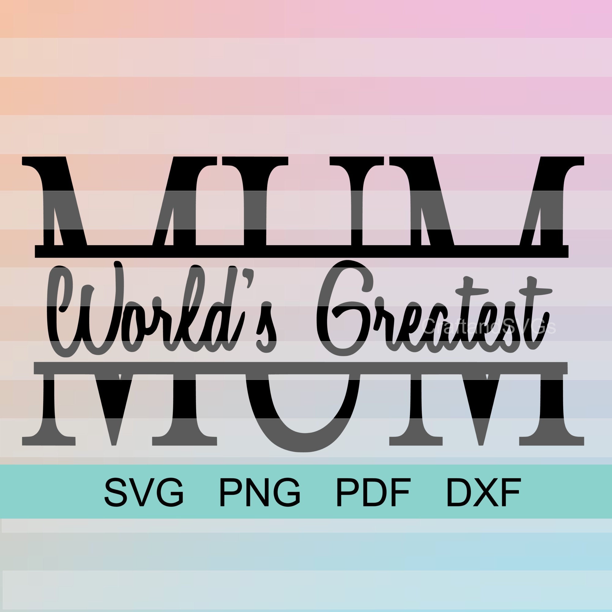 World's Greatest Mum Digital Download SVG PNG PDF Dxf Vector Cricut ...