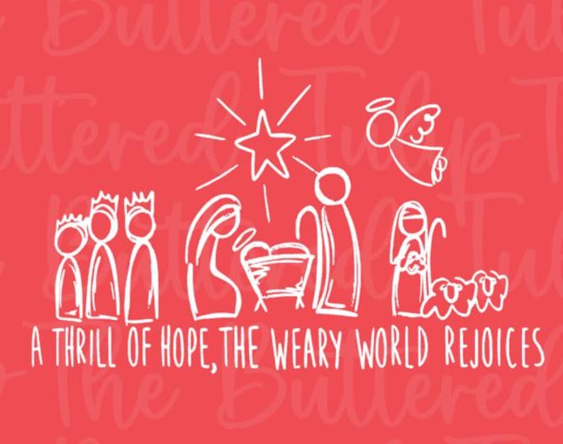 A Thill of Hope the Weary World Rejoices Christmas Digital Download PNG ...