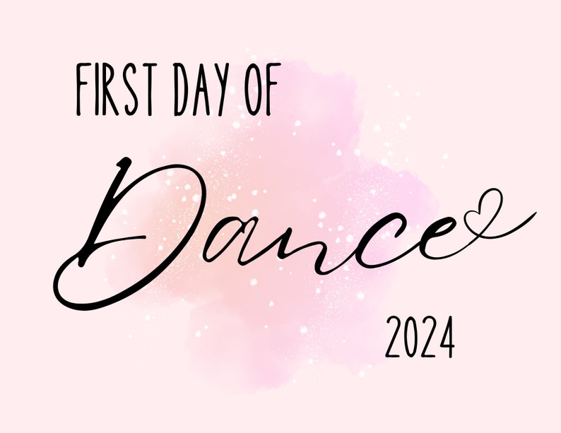 First Day of Dance Printable Sign, First Day of Dance Board, Toddler ...