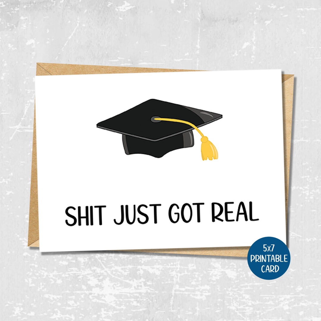 Shit Just Got Real Funny Grad Card, Printable Graduation Card ...