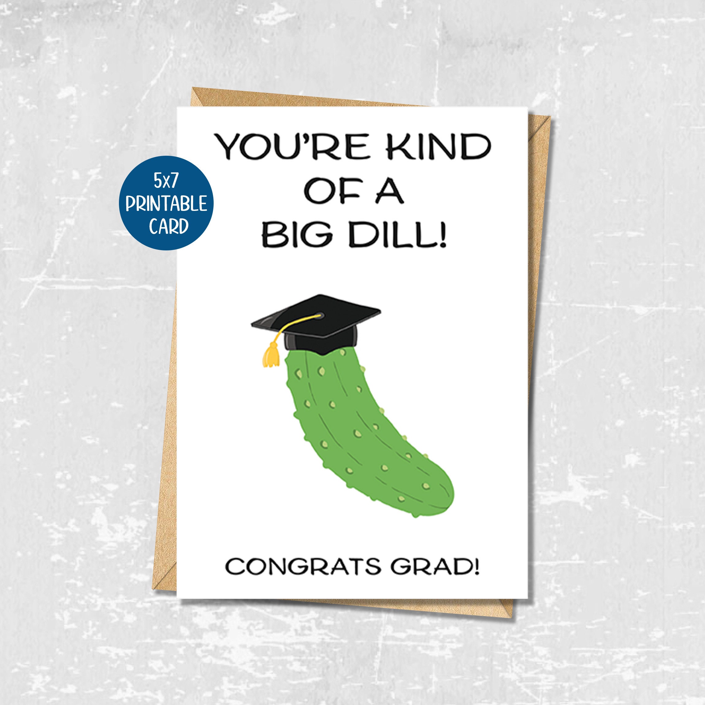 Kind of a Big Dill Printable Grad Card, High School Graduate, Funny ...