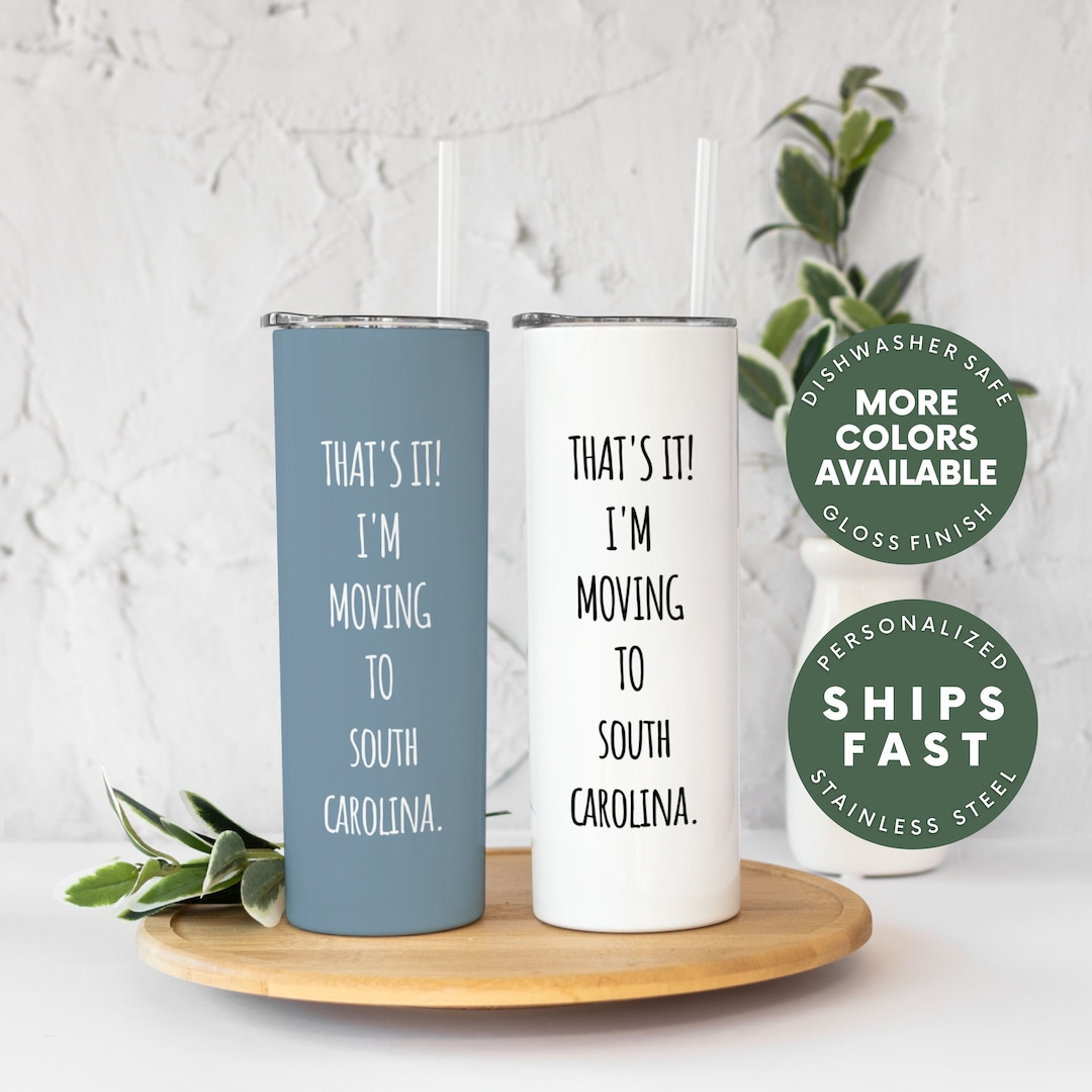 Moving to South Carolina Gifts, Moving to South Carolina Tumbler, 20 Oz ...