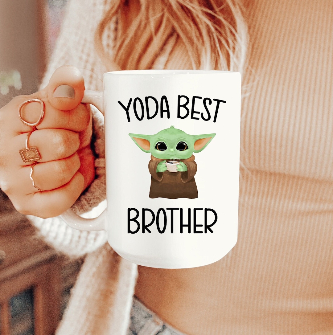 Funny Coffee Mug, Yoda Best Brother Mug, Birthday Gift for Brother, Mug ...