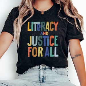 Reading Shirt for Women, Literacy and Justice for All, Teacher Shirt ...
