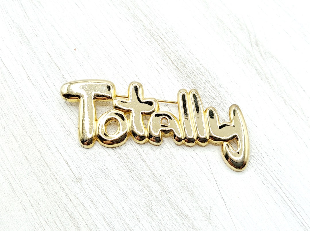 Vintage totally Word Brooch 1980's Goldtone Popular Gen X Valley Girl ...