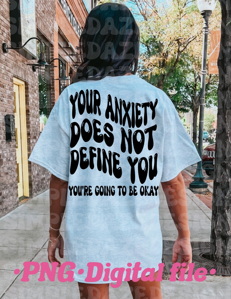 Your Anxiety Does Not Define You PNG - Etsy
