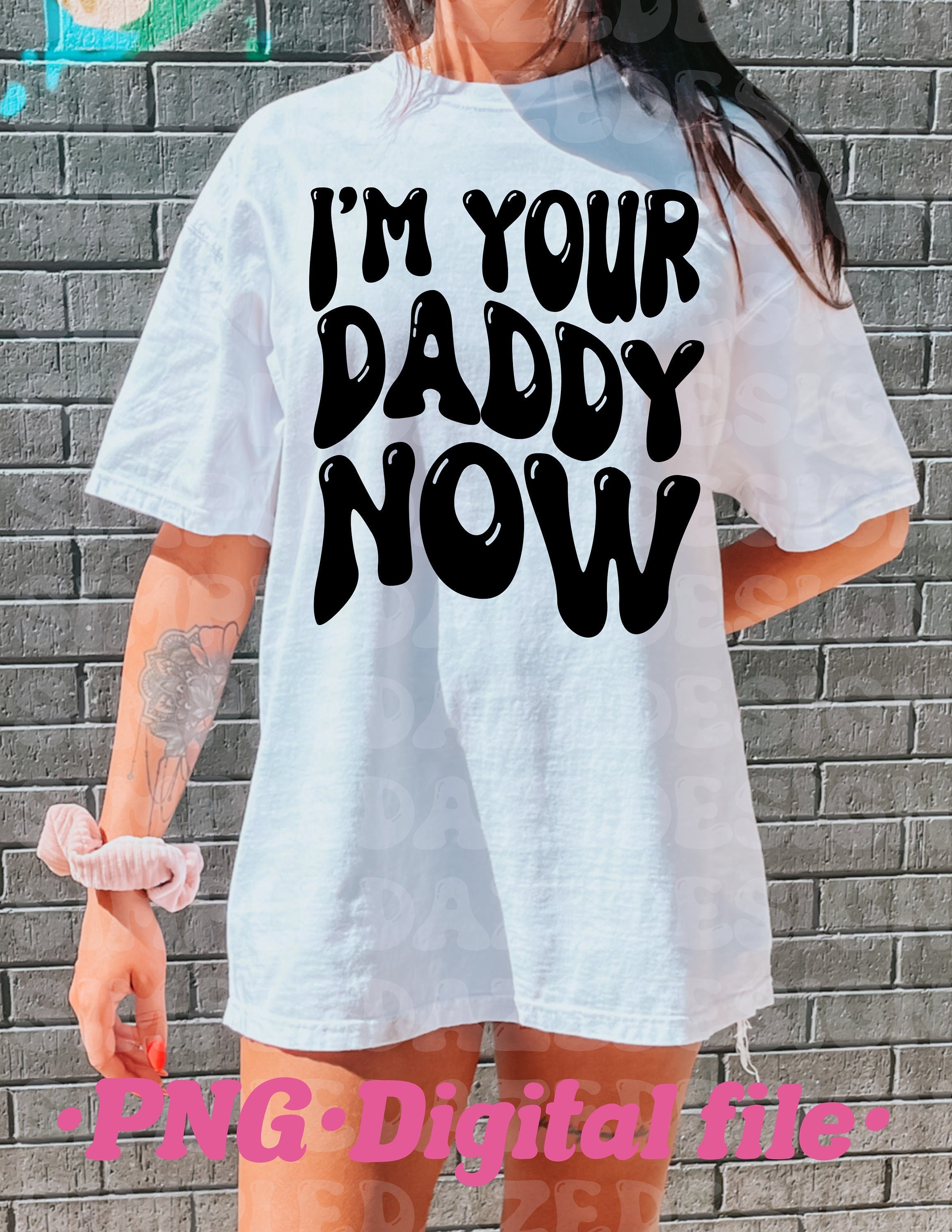 I’m Your Daddy Now - Etsy