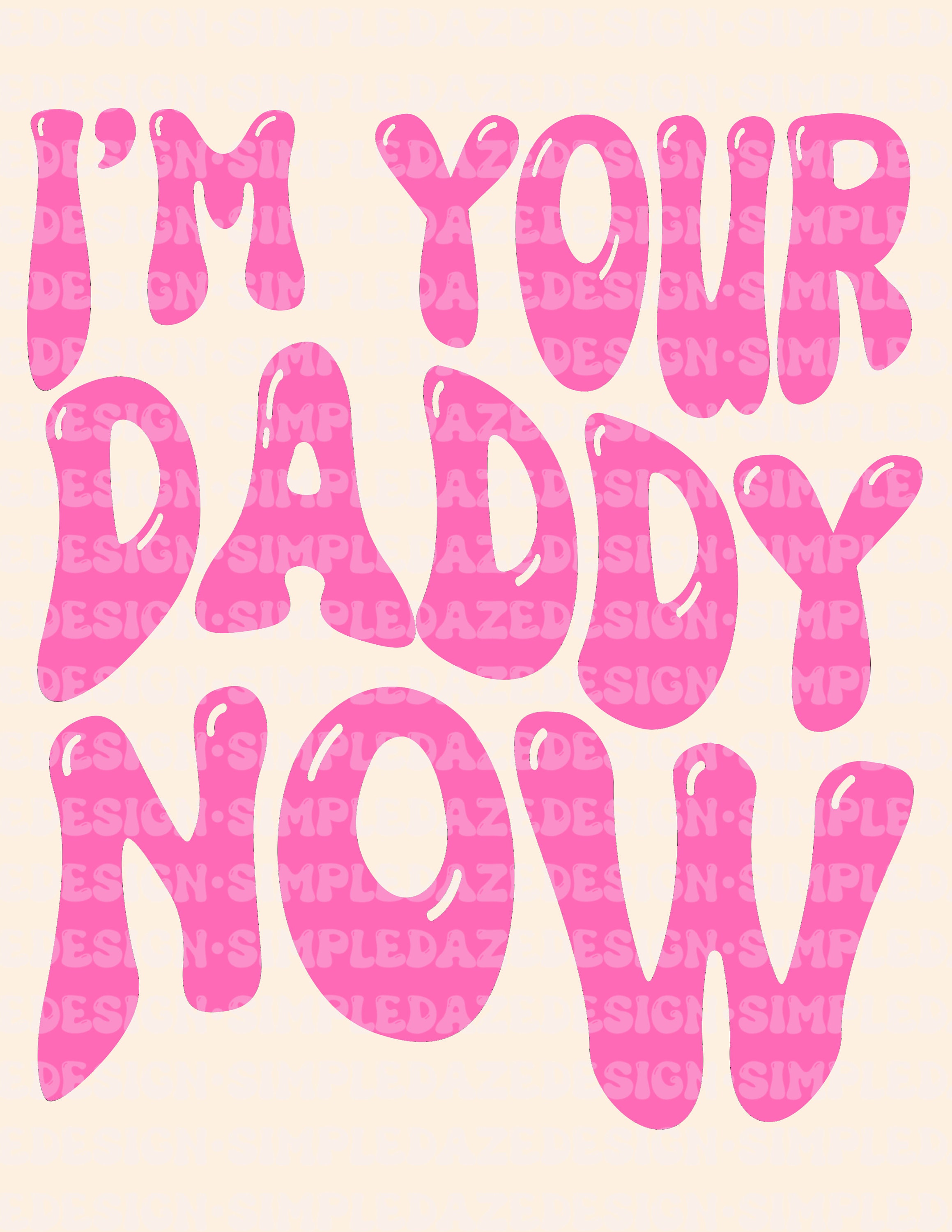 I’m Your Daddy Now - Etsy