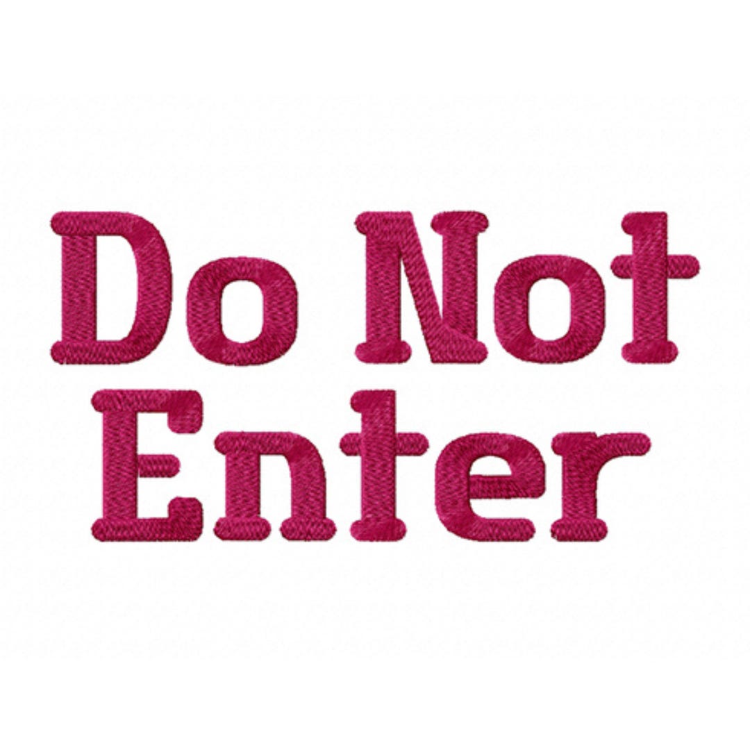Do Not Enter Machine Embroidery Font for Brother, PES, BX Embrillance ...