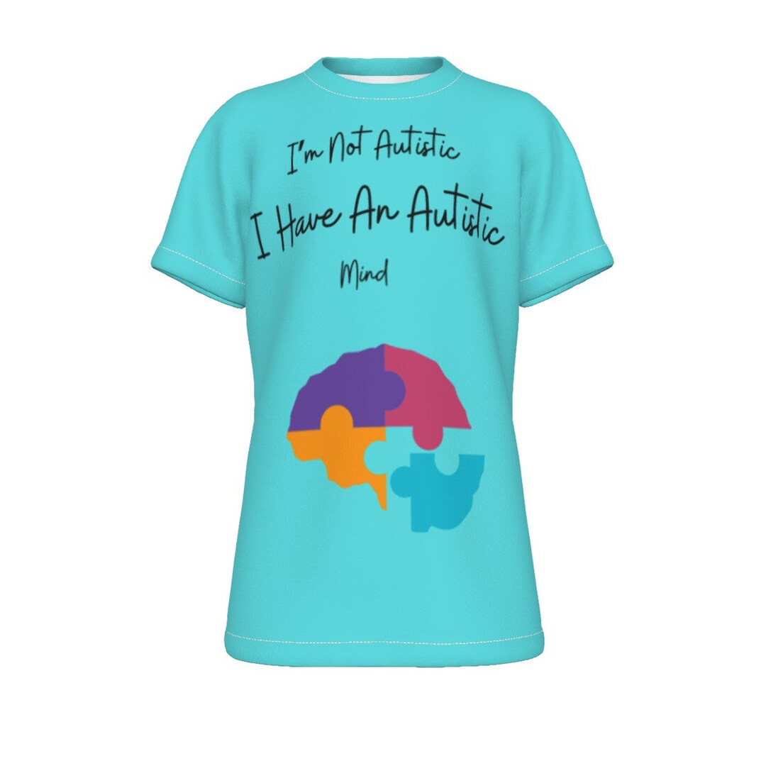 Im Not Autistic I Have an Autistic Mind Print Kid's T-shirt,divine ...