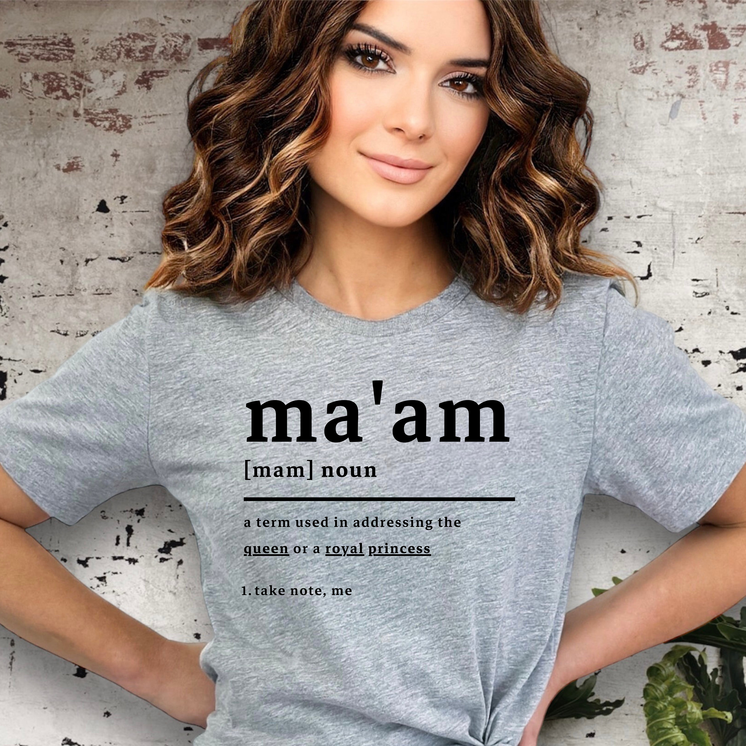 Ma'am Definition Print T Shirt Do You Deserve the Royal Treatment ...