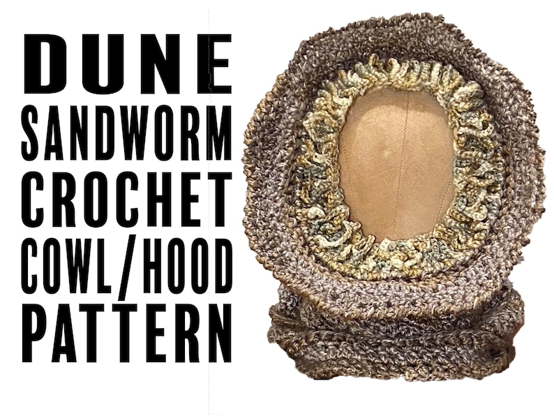 Dune Sandworm Crochet Cowl/hood Pattern, PDF, Instant Download - Etsy