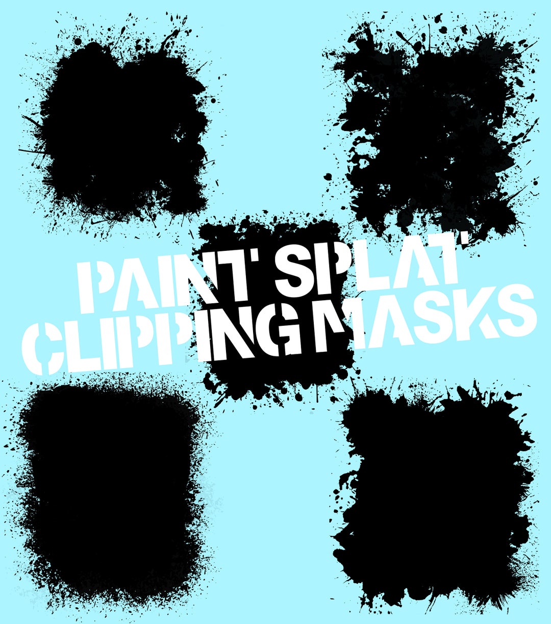 Paint Splat Clipping Masks - Set of 5 - T Shirt Design Print Media Web ...