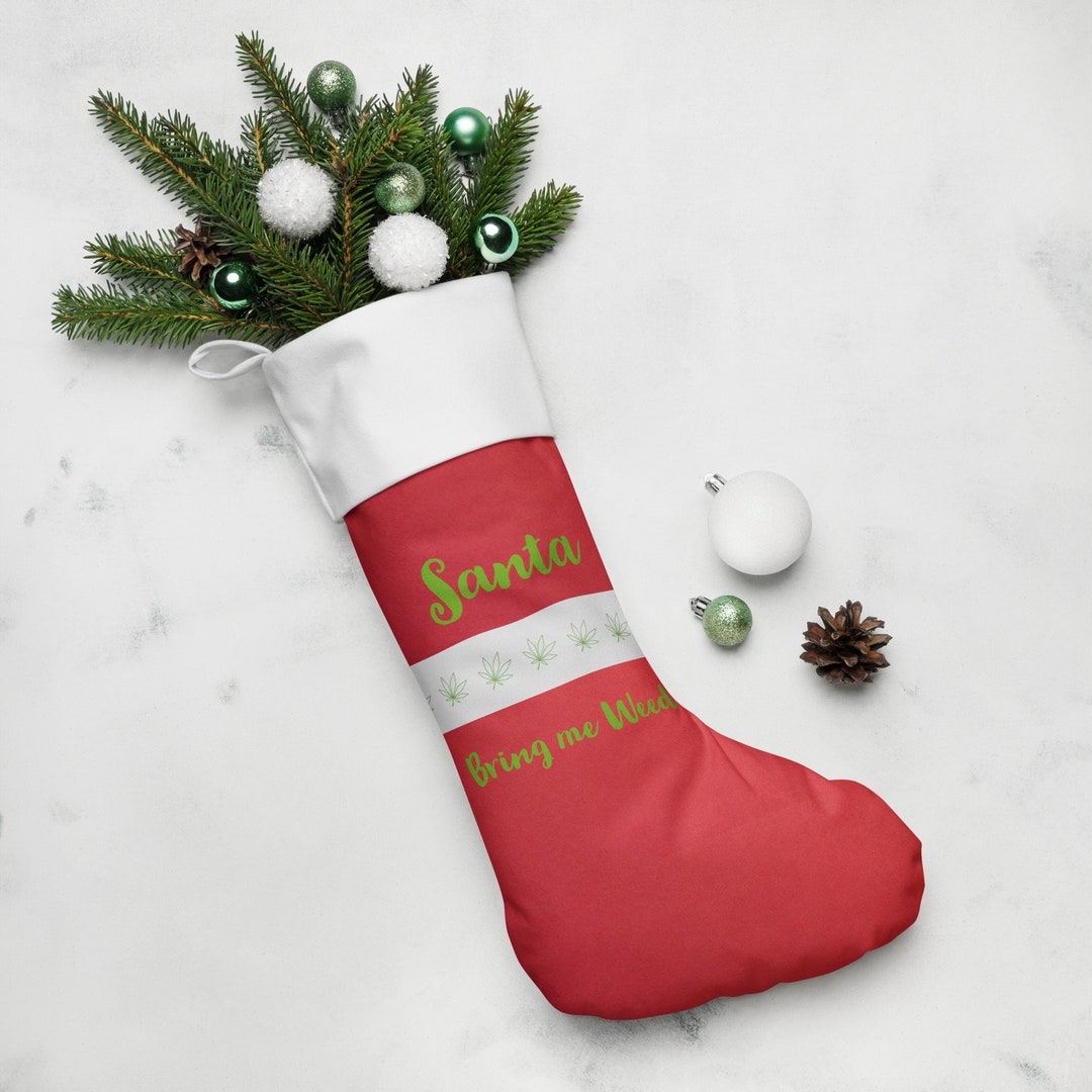 Weed Christmas Stocking, Stoner Stocking, 420 Holiday Decor, Stoner ...