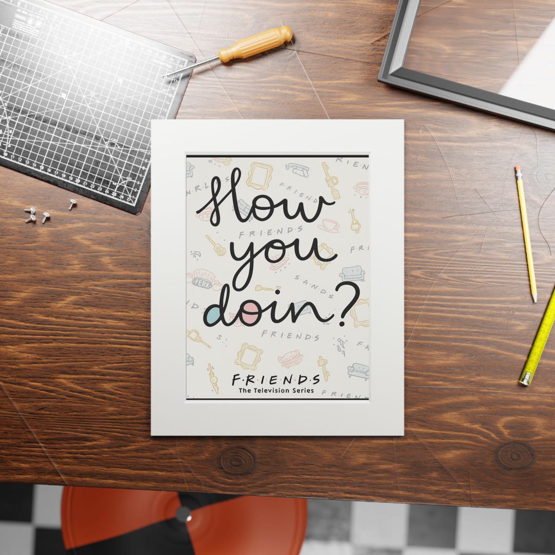 How You Doin Art, Home Decor, TV Show Quote Poster, Gift for Friends ...