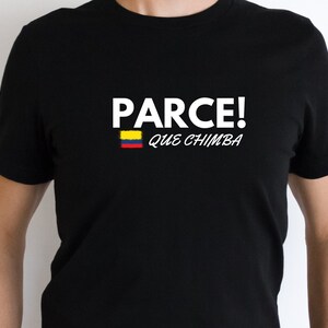 Colombia Shirt, Colombia Gift, Parce Que Chimba Shirt, Parce Colombia ...