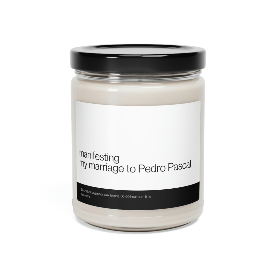 Manifesting My Marriage to Pedro Pascal Scented Soy Candle, 9oz | Pedro ...