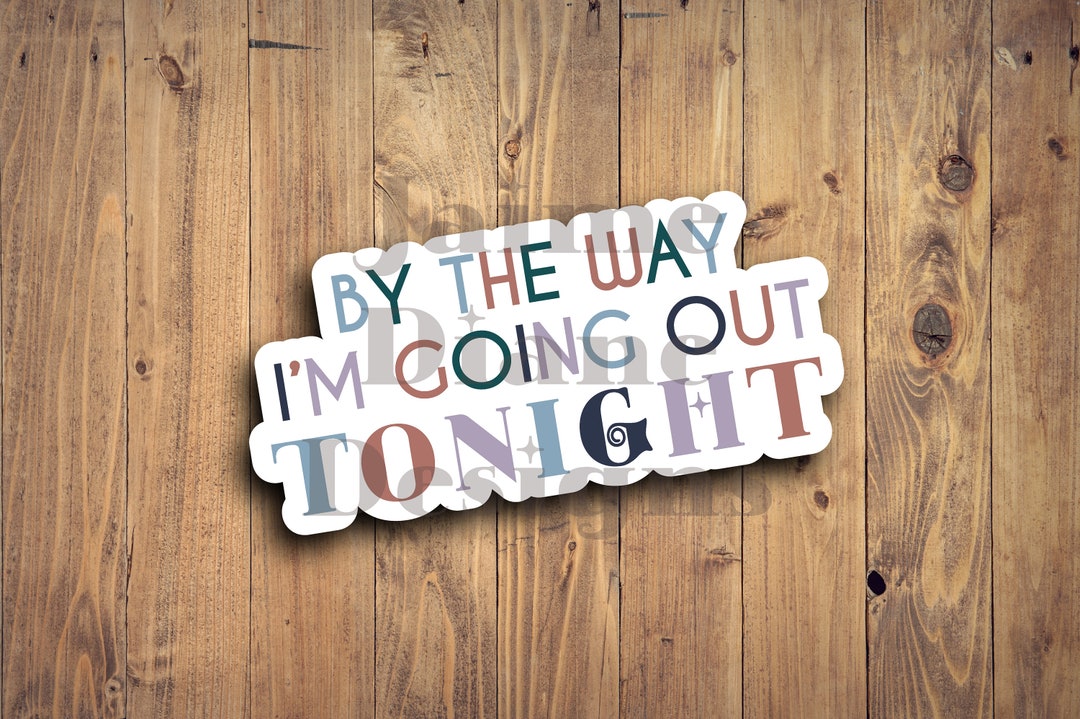 Taylor Swift Bejeweled Sticker i'm Going Out Tonight Sticker Taylor ...