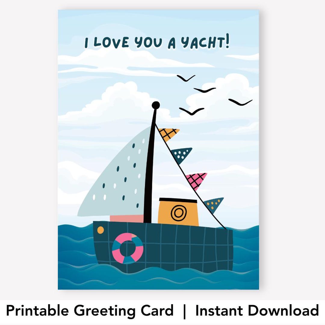 Printable Funny Nautical Pun Card: Yacht Love Design Greeting Card PNG ...