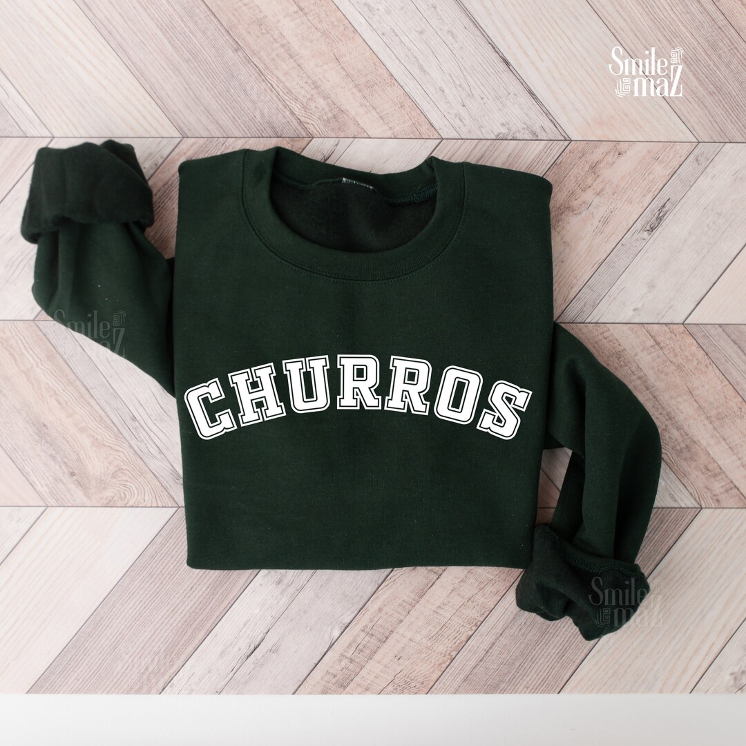 Churros Crewneck Sweatshirt | Latino Foodie Gift | Funny Dessert Lover ...