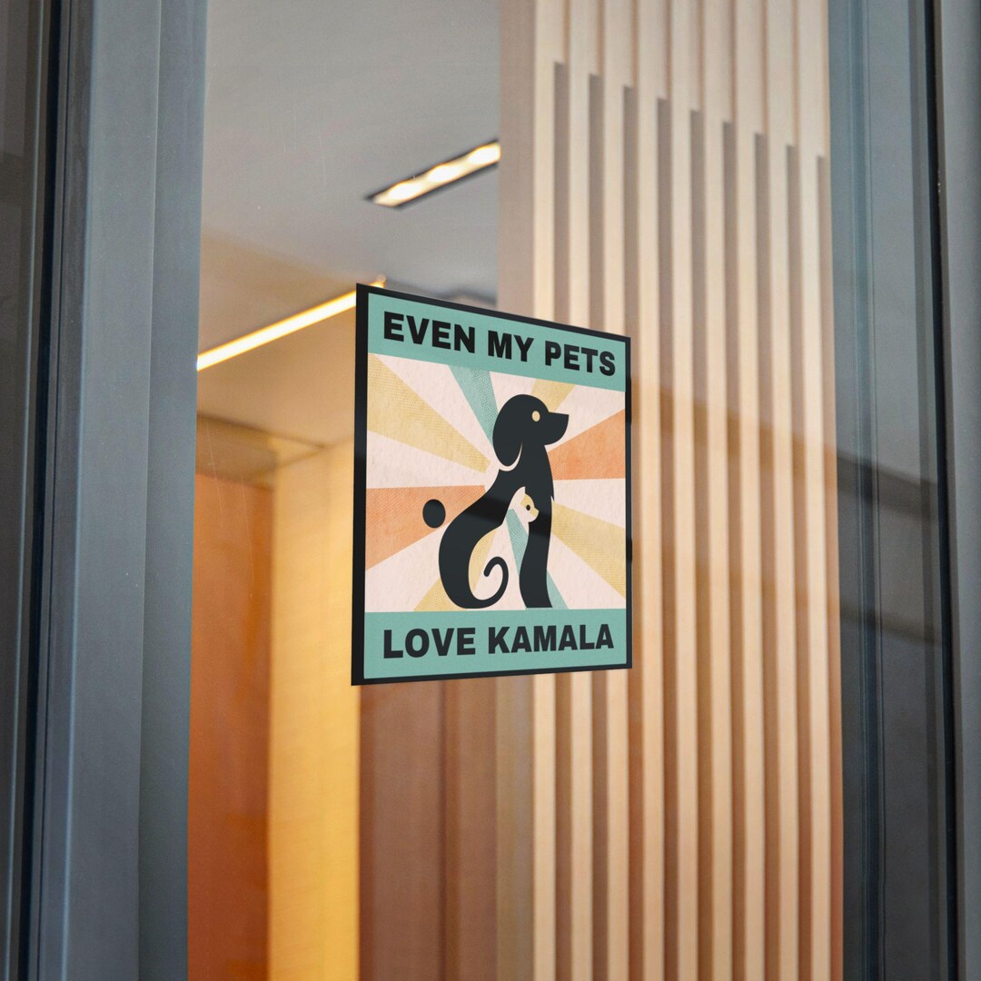 Even My Pets Love Kamala Die Cut Sticker Kamala Harris President ...