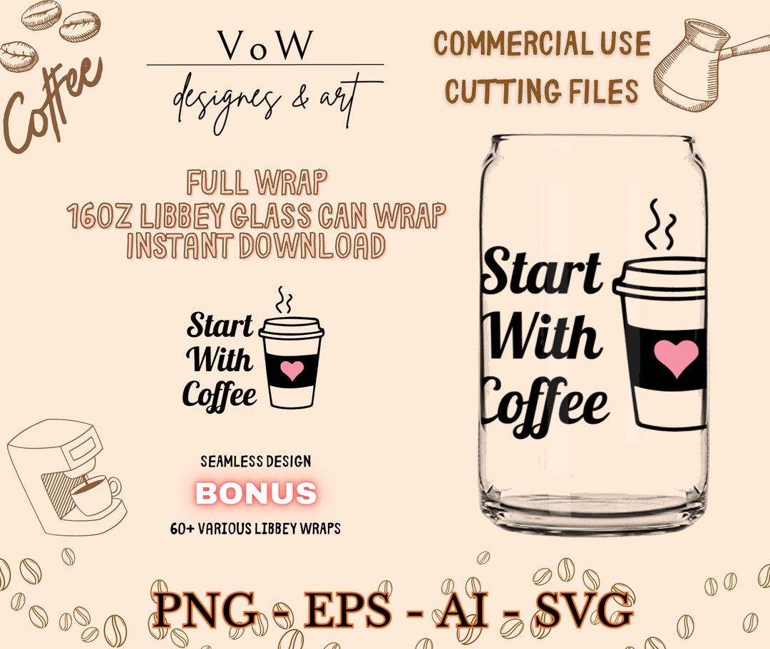 Start With Coffee Libbey Can Wrap, Glass Can Svg, Line Art Svg, 16oz ...