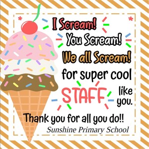 Editable School Staff Gift Tag, Ice Cream, I Scream You Scream We All ...