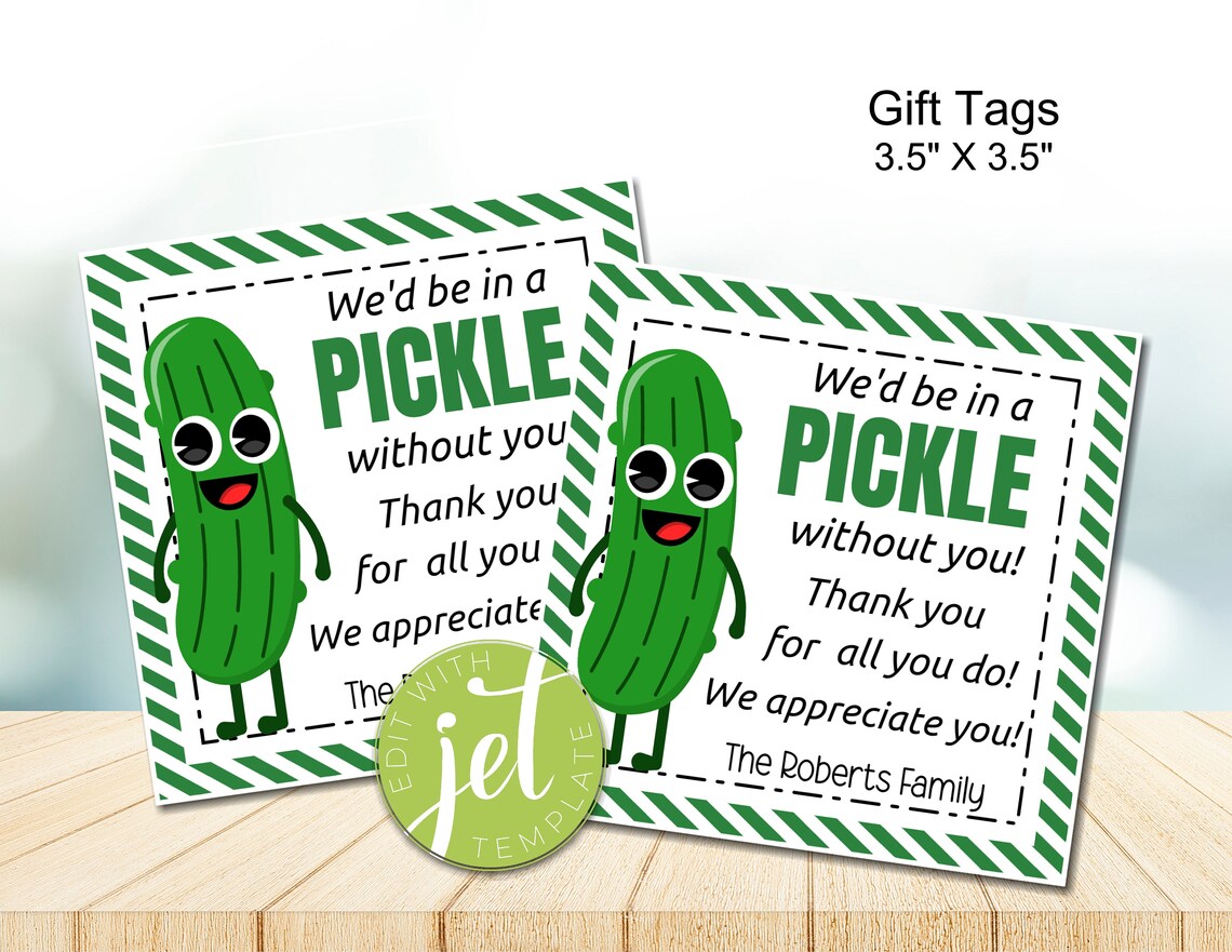 Editable Pickle Gift Tag, We'd Be in a PICKLE, Staff, Customer ...