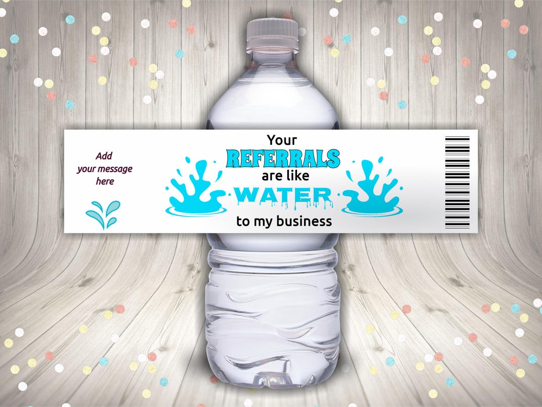 Water Bottle Label, Thank You for Your Referrals, Your Referrals Are ...