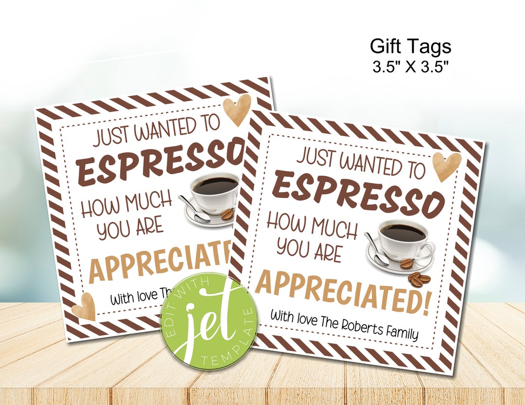 Editable Espresso Appreciation Coffee Gift Tags, Appreciation Gift Tags ...