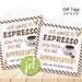 Editable Espresso Appreciation Coffee Gift Tags, Appreciation Gift Tags ...
