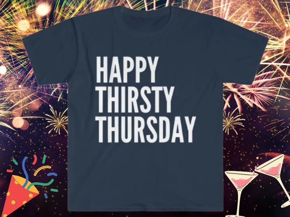 Thirsty Thursday Funny