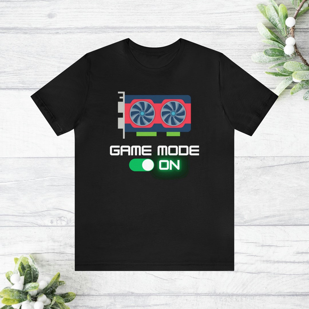 PC Gamer Gift Game Mode on PC Gaming Enthusiast Shirt Computer Geek ...
