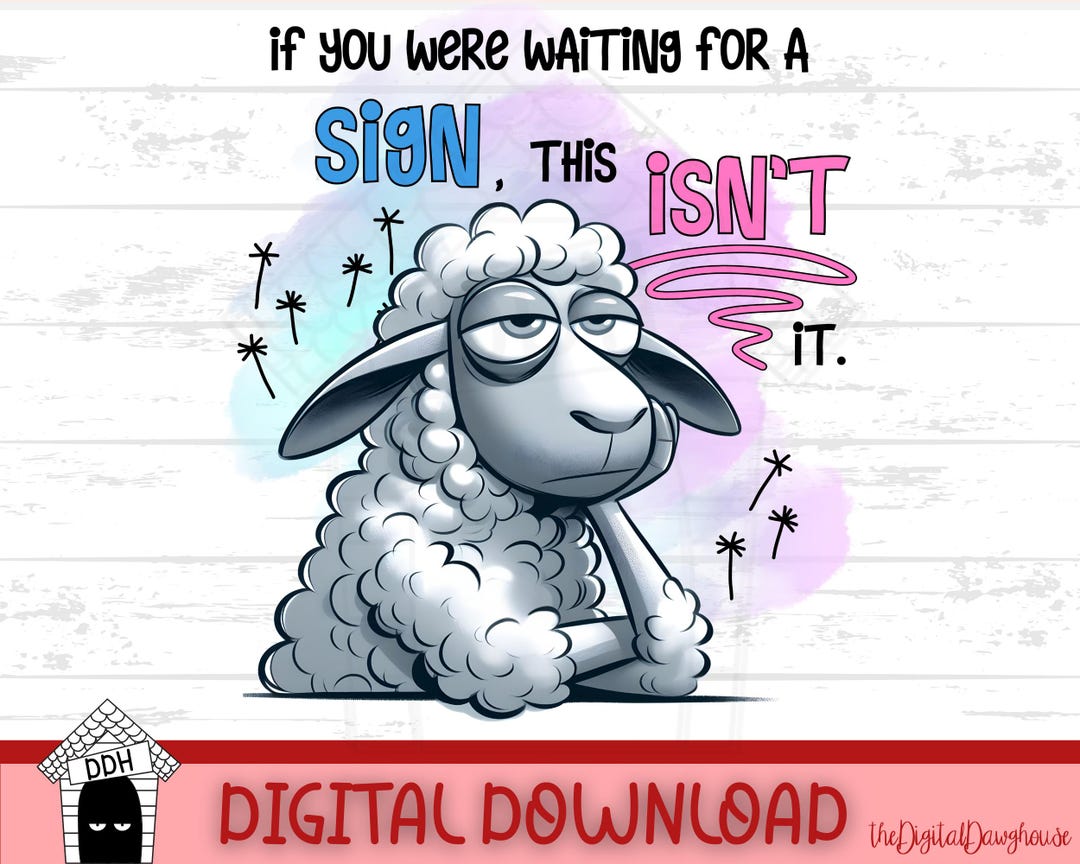 Bored Sheep Funny Digital Design "if You Were Waiting for a Sign" Humor ...