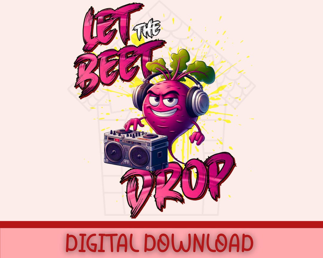 Let the Beet Drop Digital T-shirt Design, Funny DJ Beetroot Cartoon PNG ...