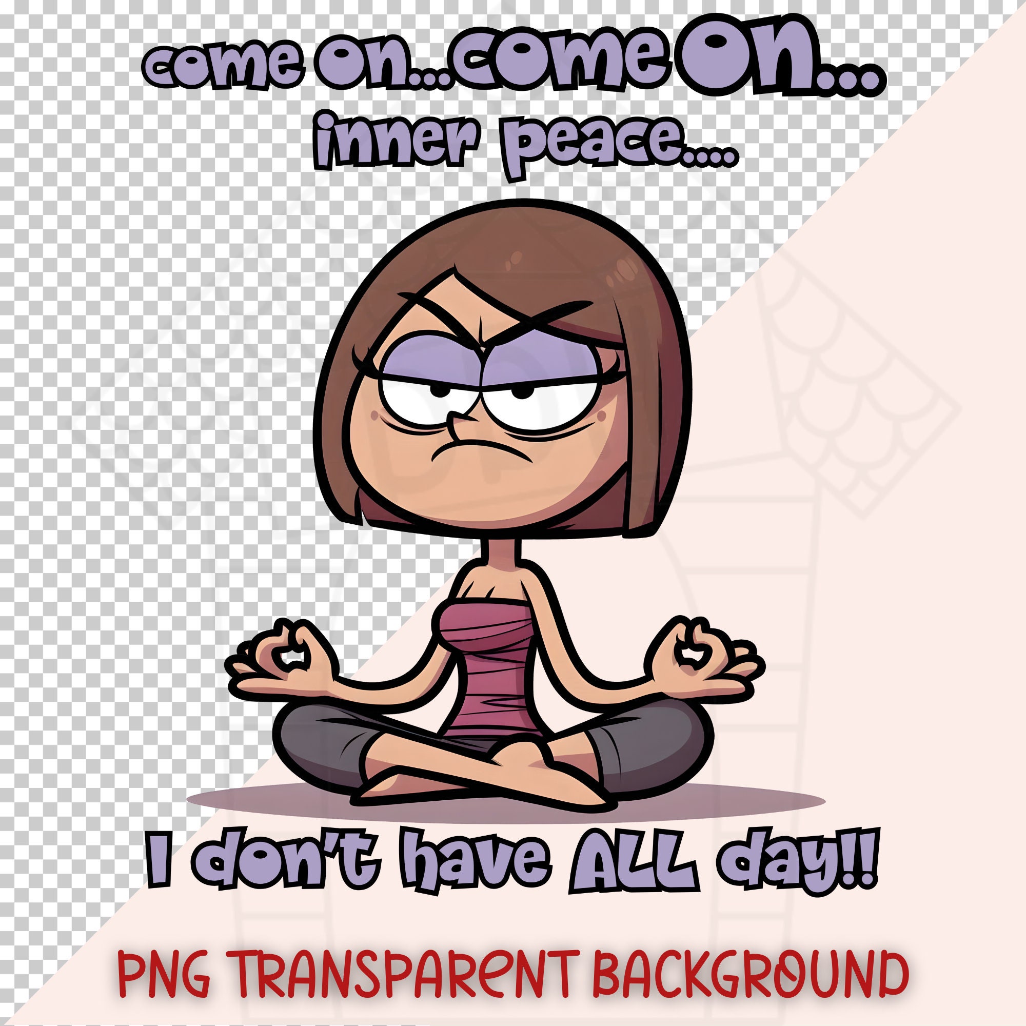 Come on Inner Peace Digital Download, Impatient Girl PNG Cartoon Woman ...