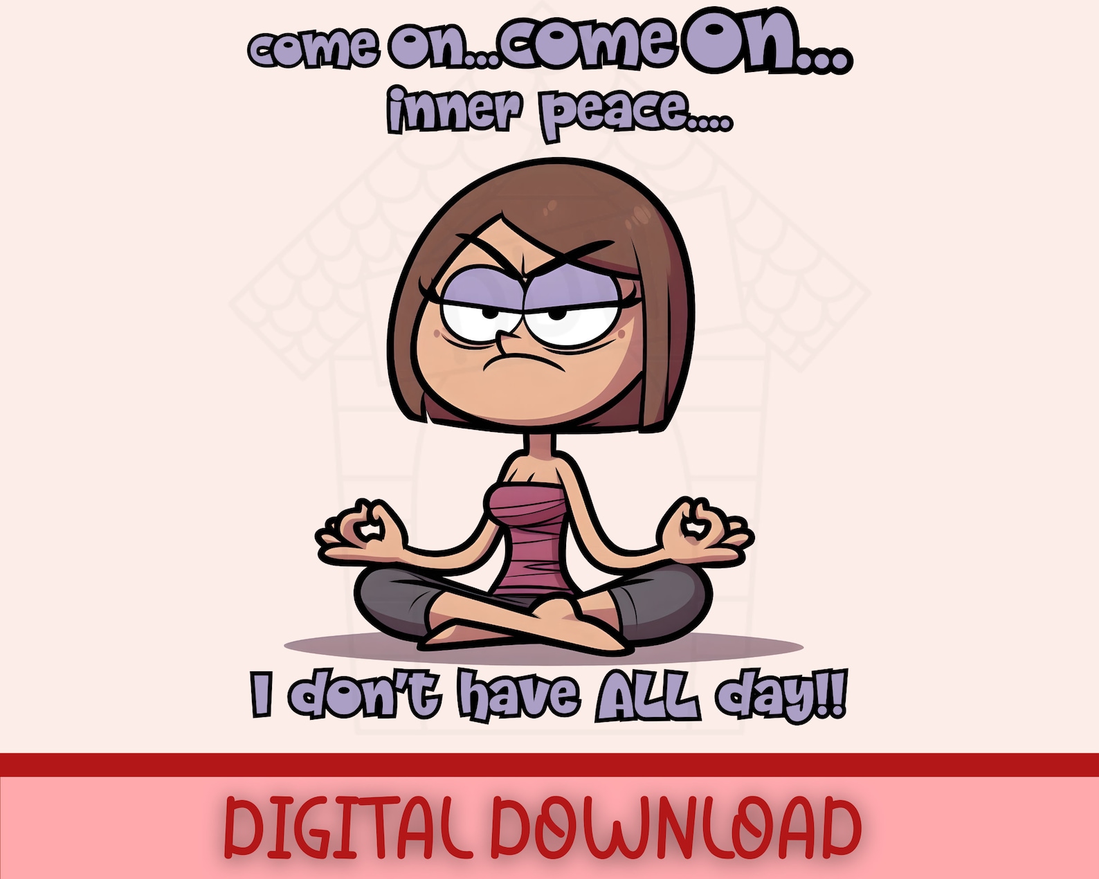Come on Inner Peace Digital Download, Impatient Girl PNG Cartoon Woman ...