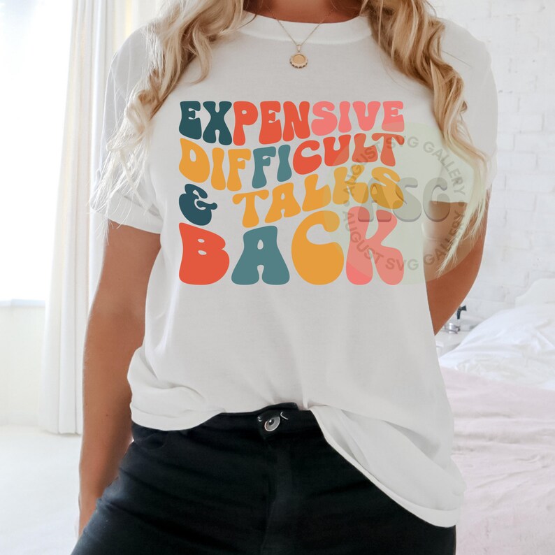 Expensive Difficult and Talks Back Svg, Expensive and Difficult Svg ...