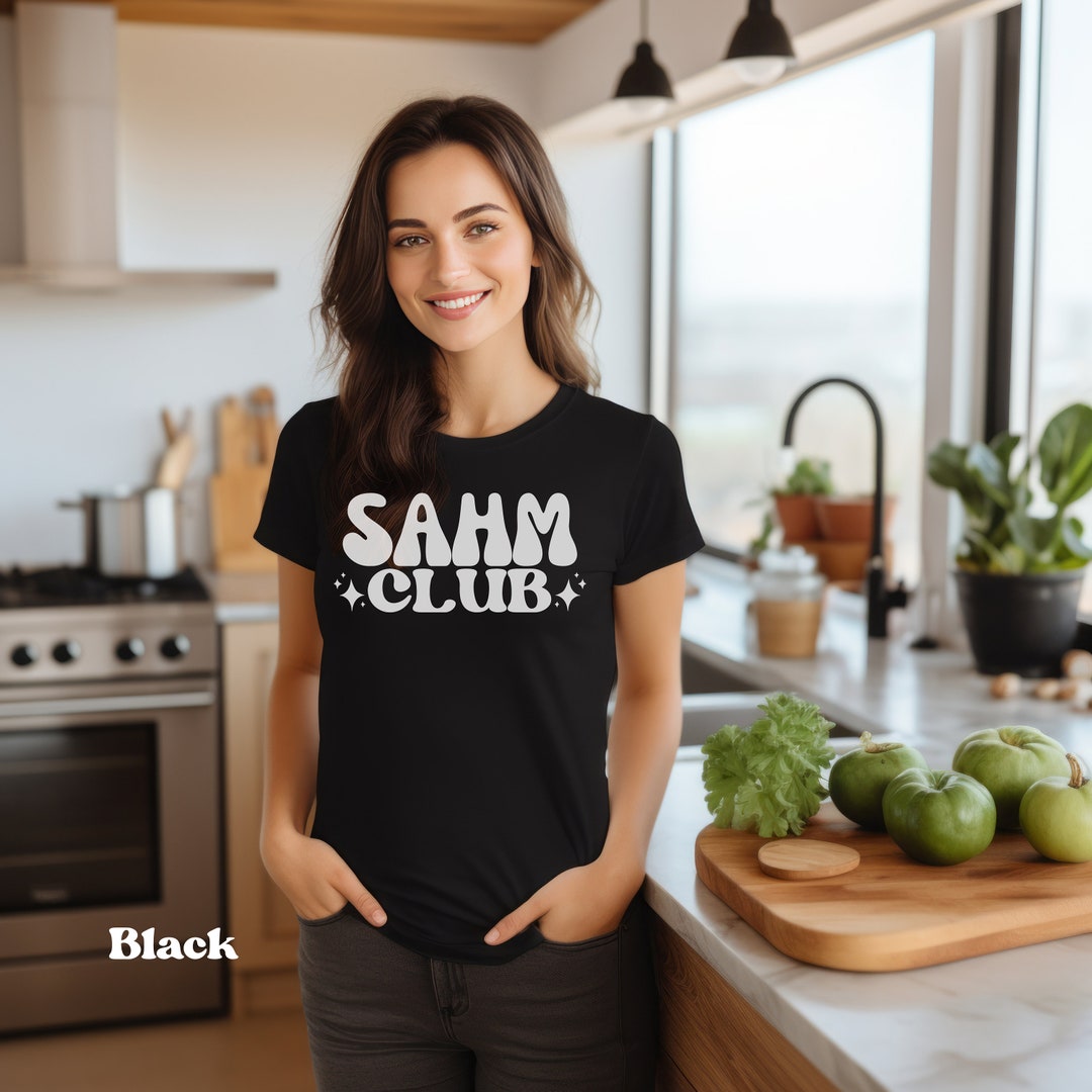 SAHM Club Shirt: Stay at Home Mom Life Tee - Gift for Mom - Etsy
