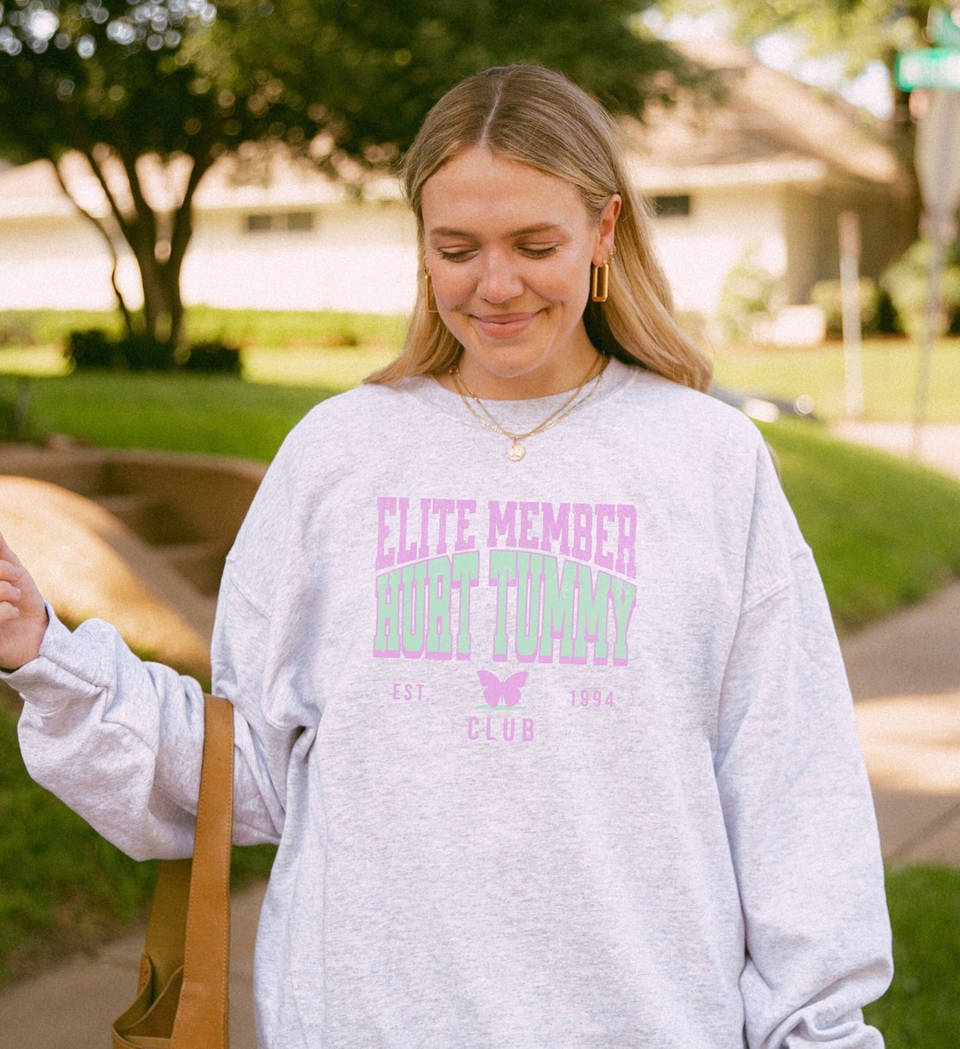 Hurt Tummy Club My Tummy Hurts Sweatshirt My Tummy Hurts Shirt Tummy Ache Survivor Meme ...