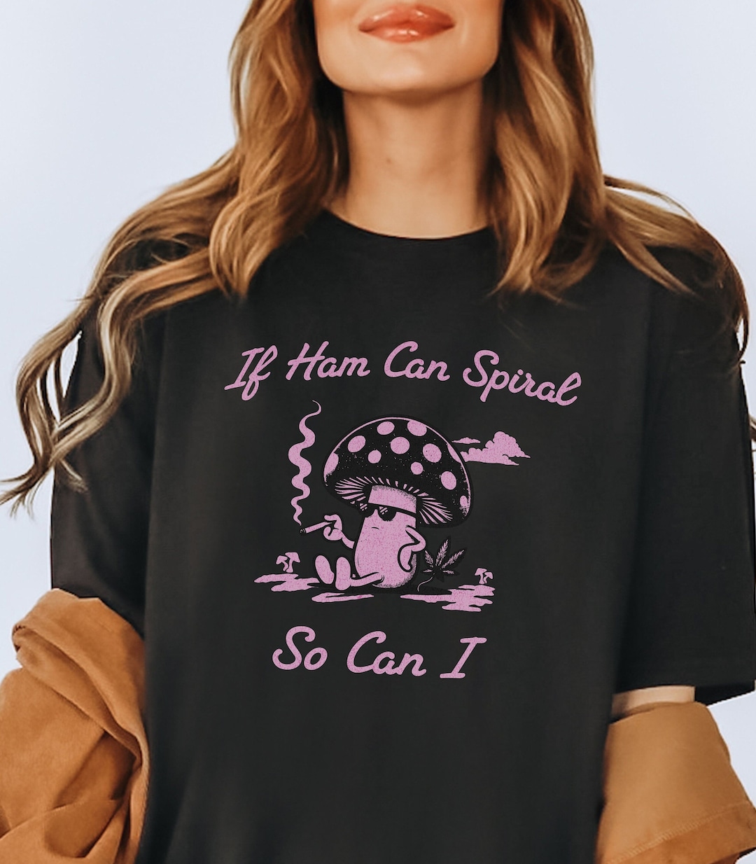 If Ham Can Spiral so Can I Meme Tshirt Comfortcolors Weed Clothes ...