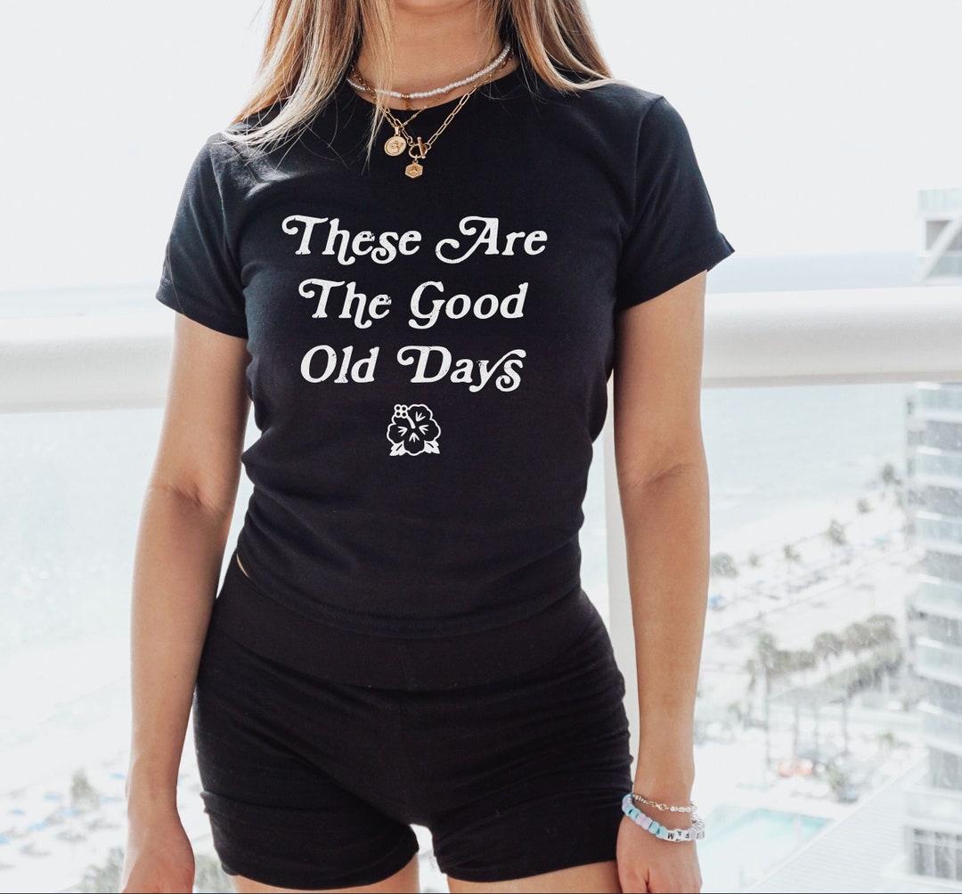 These Are the Good Old Days Baby Tee Crop Top Unhinged Crop Top Bimbo ...